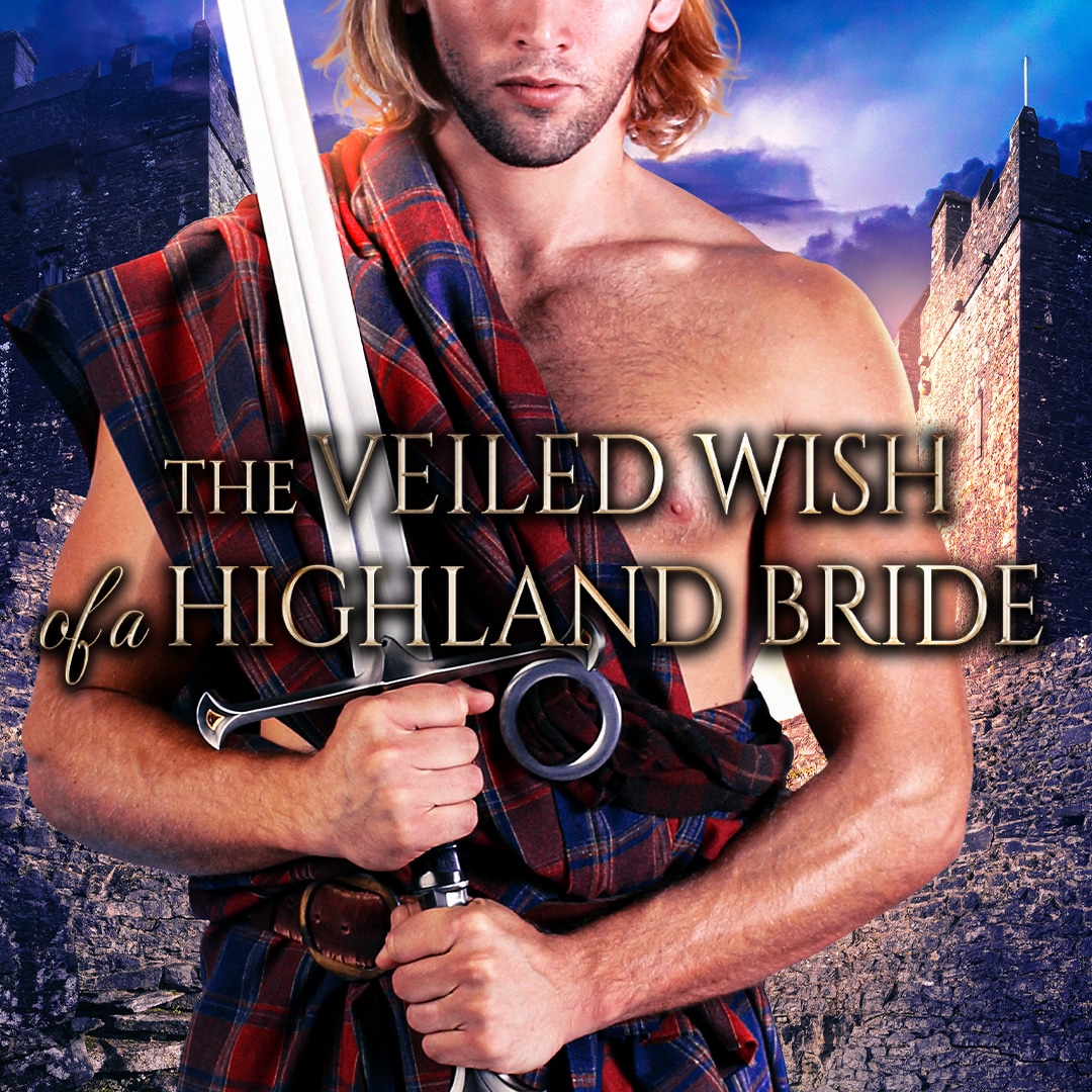 The Veiled Wish of a Highland Bride – Get Extended Epilogue - Kenna ... The Veiled Wish of a Highland Bride – Get Extended Epilogue - Kenna ...